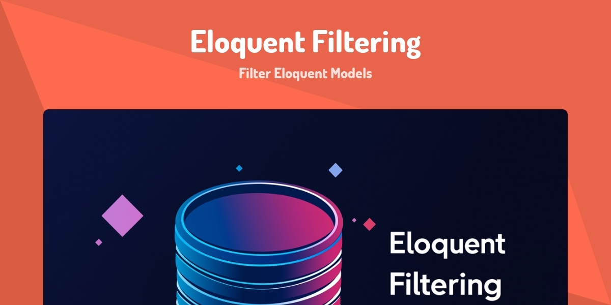 Eloquent Filtering - Filter Eloquent Models - Made with Laravel Eloquent Filtering - Filter Eloquent Models - Made with Laravel